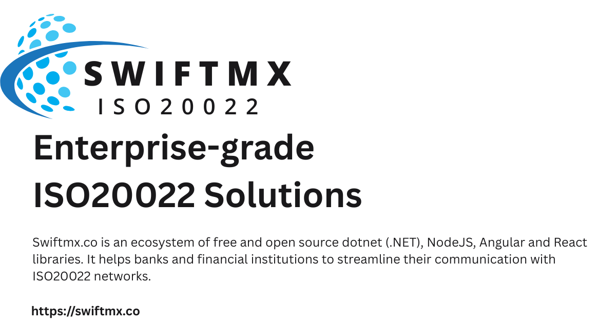 ISO20022.Parser - .Net ISO 20022 Message & XML Parsing Library | swiftmx.co